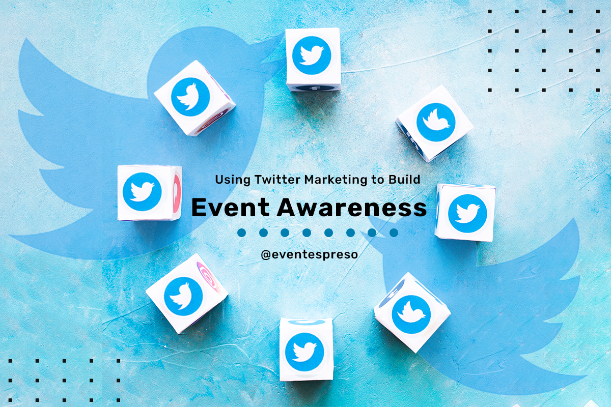 Using Twitter Marketing to Boost Event Awareness - Event Espresso