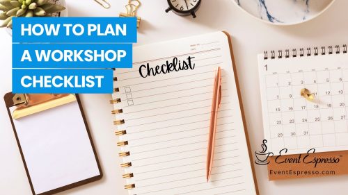 How to Plan a Workshop Checklist | Event Espresso