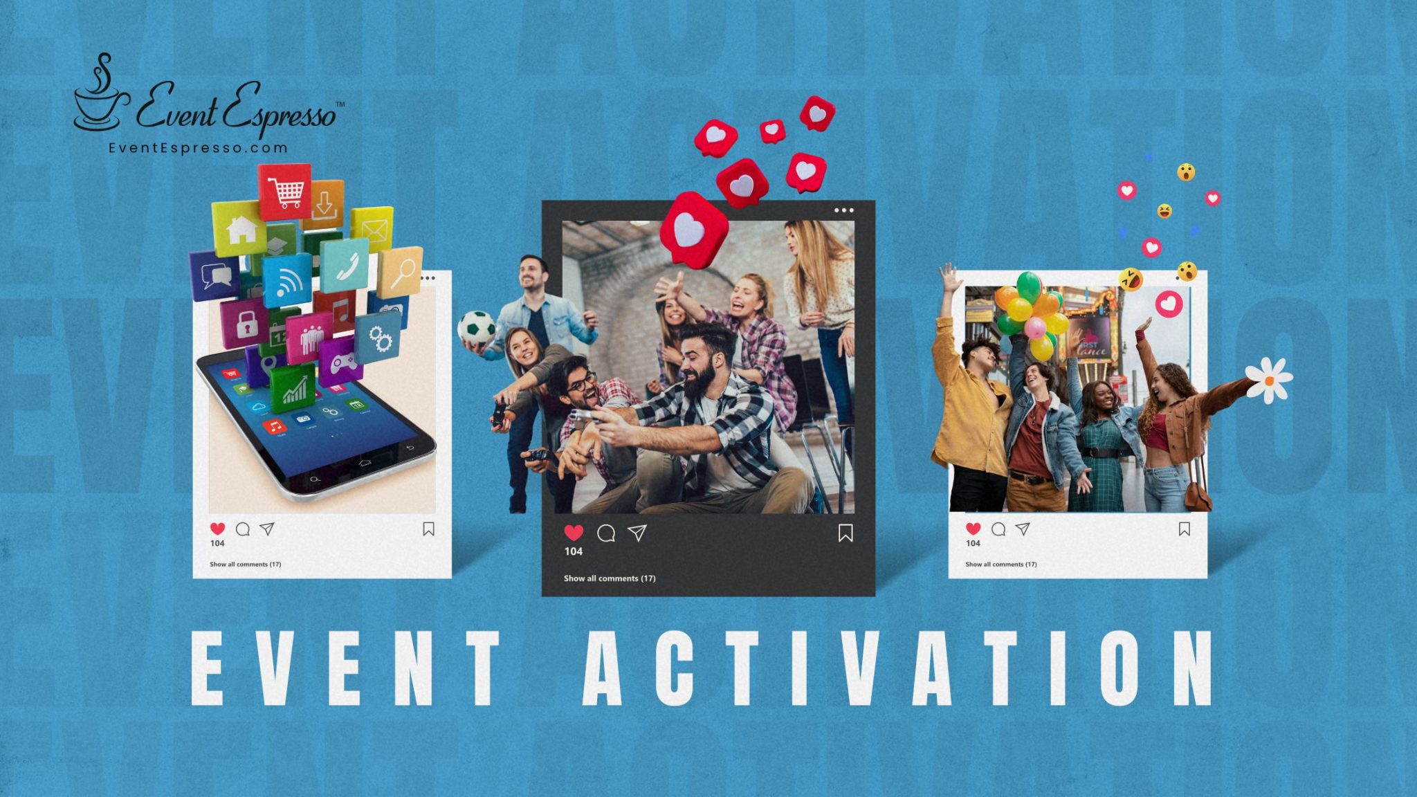 Event Activation: Memorable Moments for Brand Success | Event Espresso