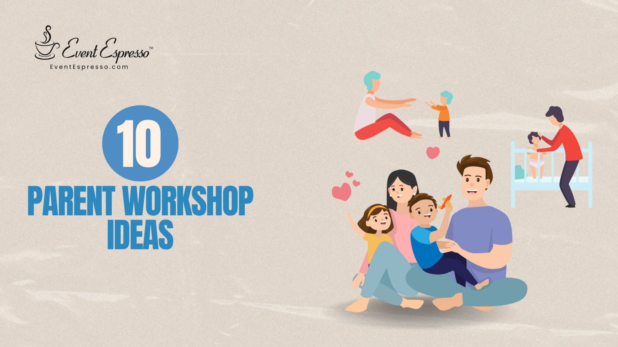 10 Useful Parent Workshop Ideas and Topics | Event Espresso